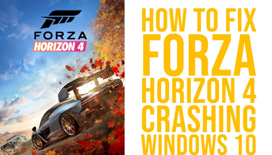 How To Fix Forza Horizon 4 Crashing | Windows 10 | Gamedoper